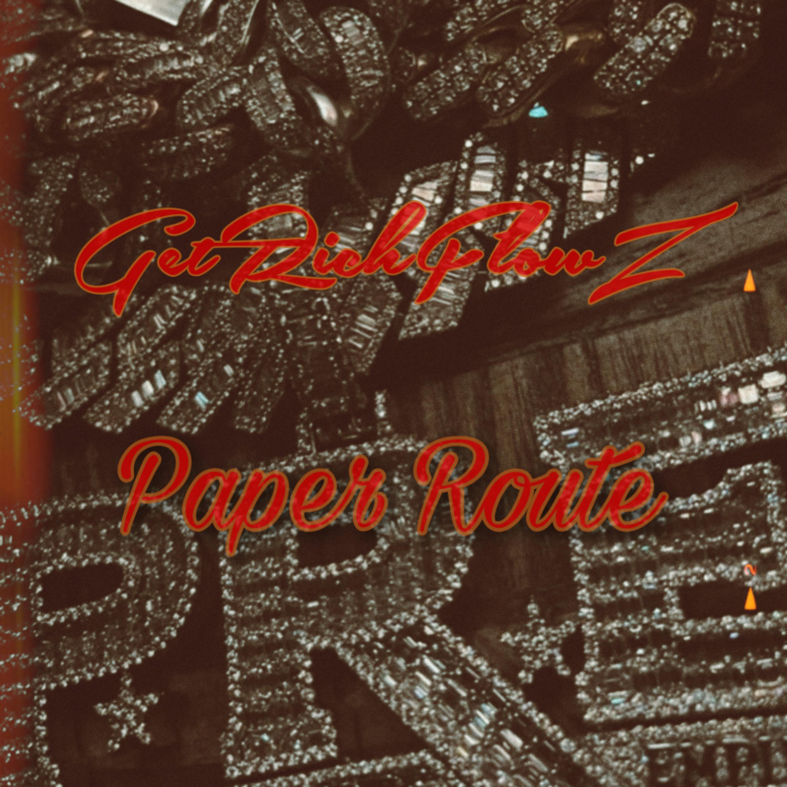 Paper Route - GetRichFlowZ