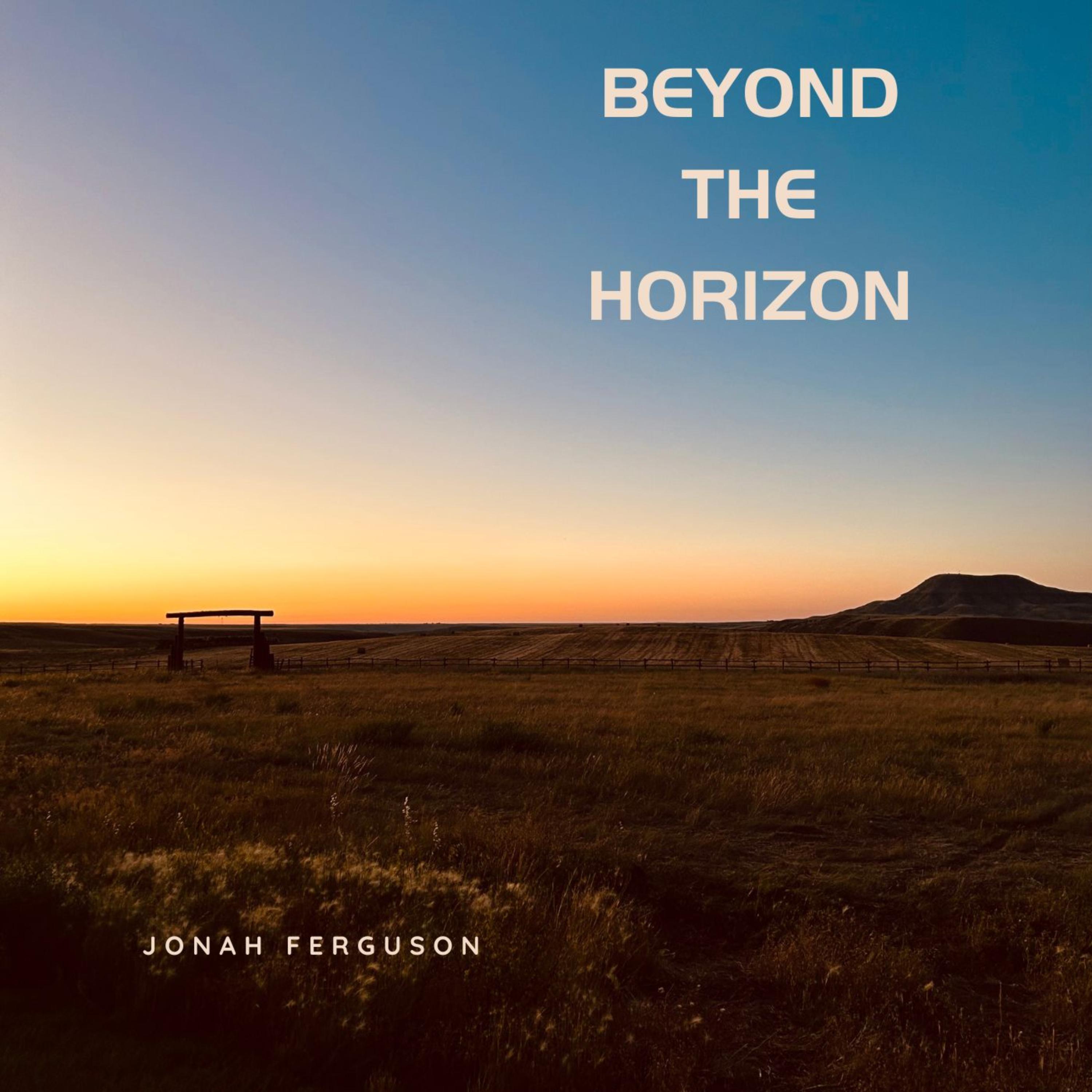 Beyond The Horizon - Jonah Ferguson