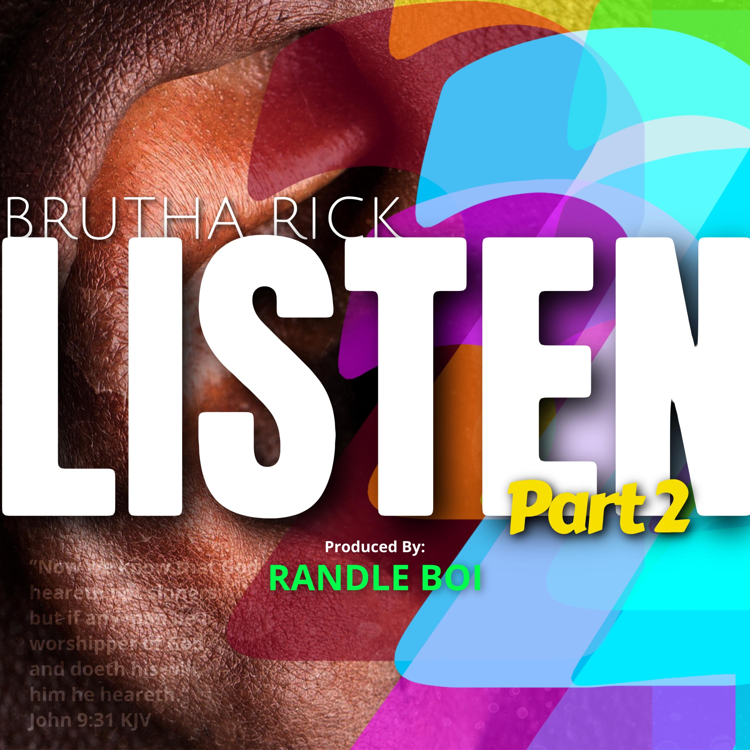 Listen (Part 2) - Brutha Rick