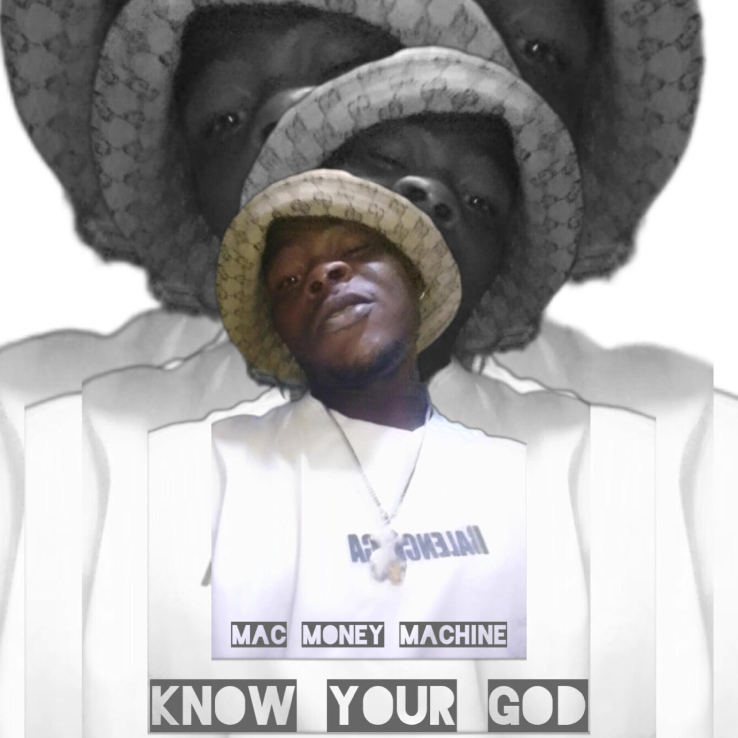 KNOW YOUR GOD - Mac money machine