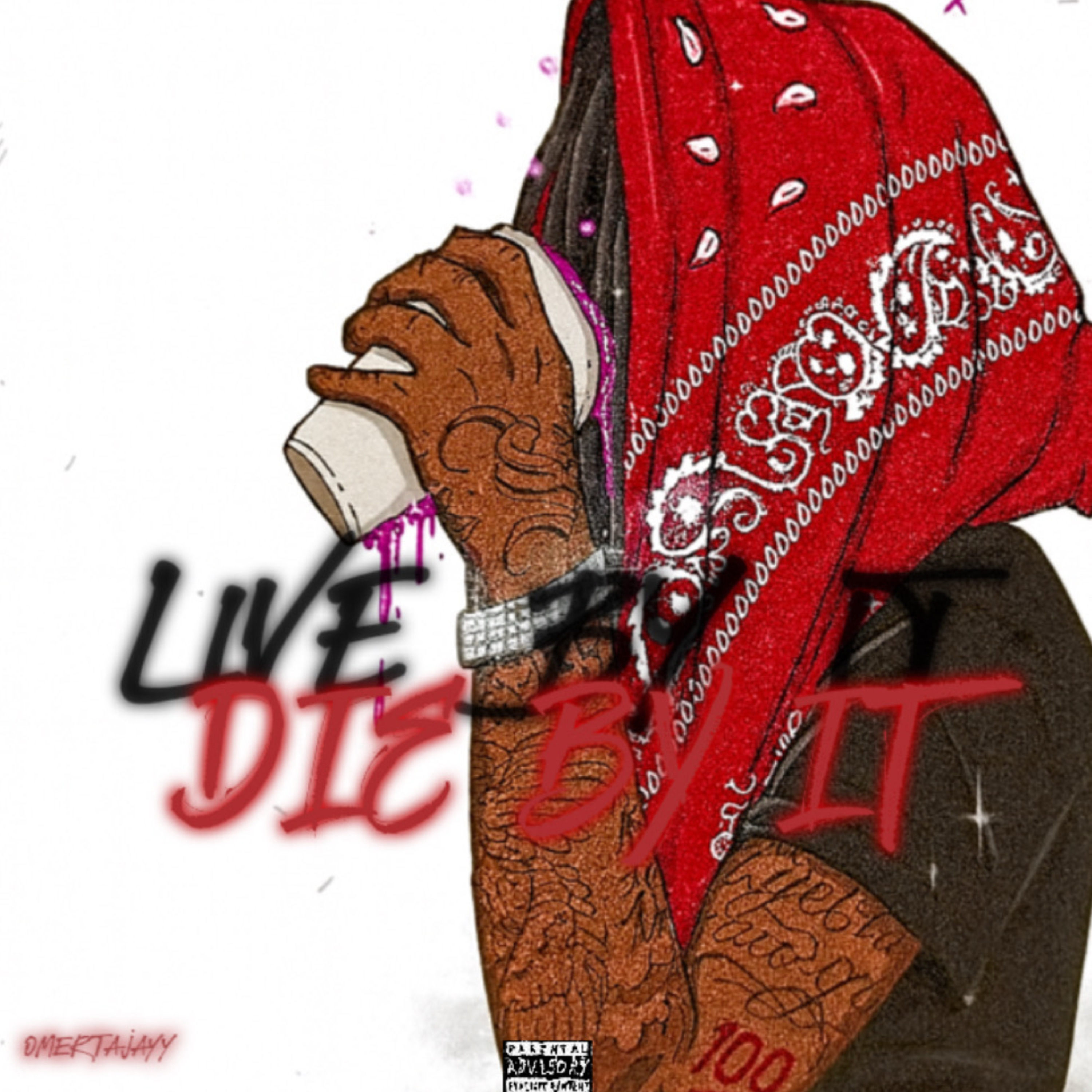 LIVE BY IT DIE BY IT by omertajayy | UnitedMasters