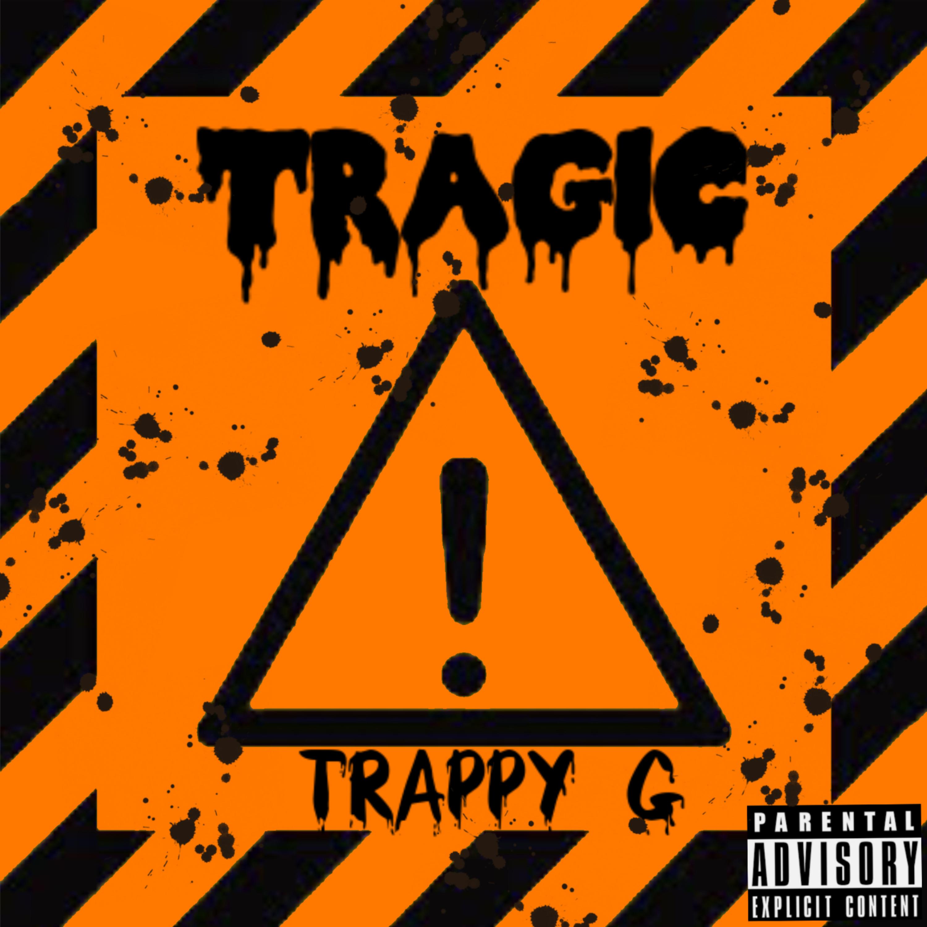 TRAGIC - Trappy G