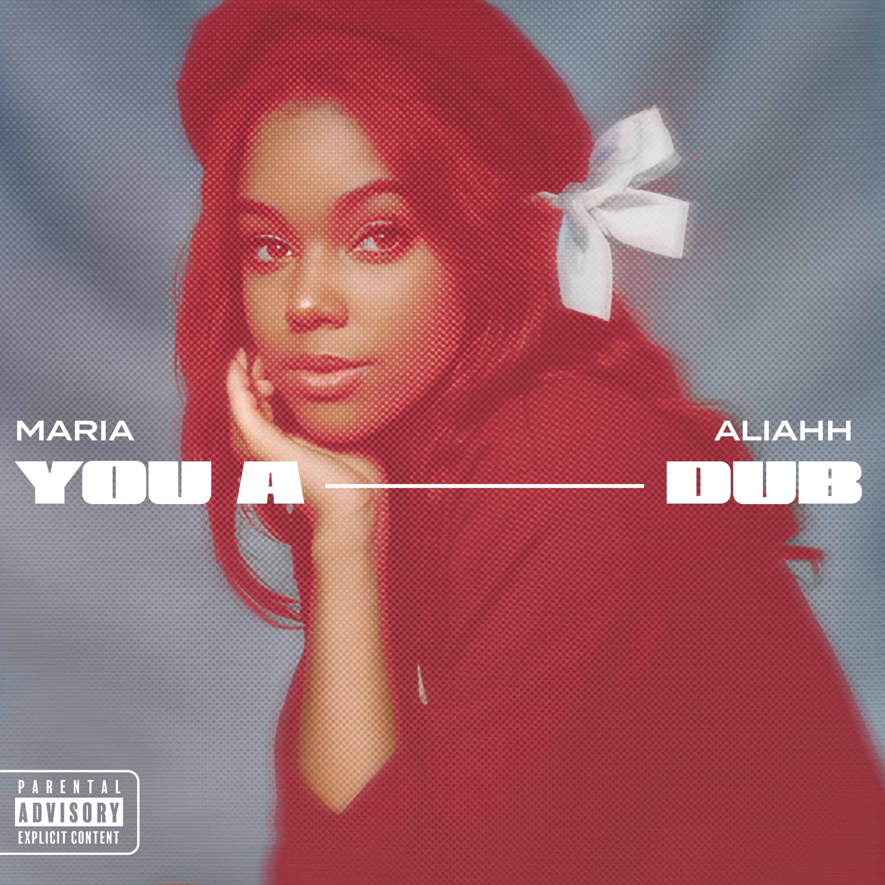 You A Dub - Maria Aliahh