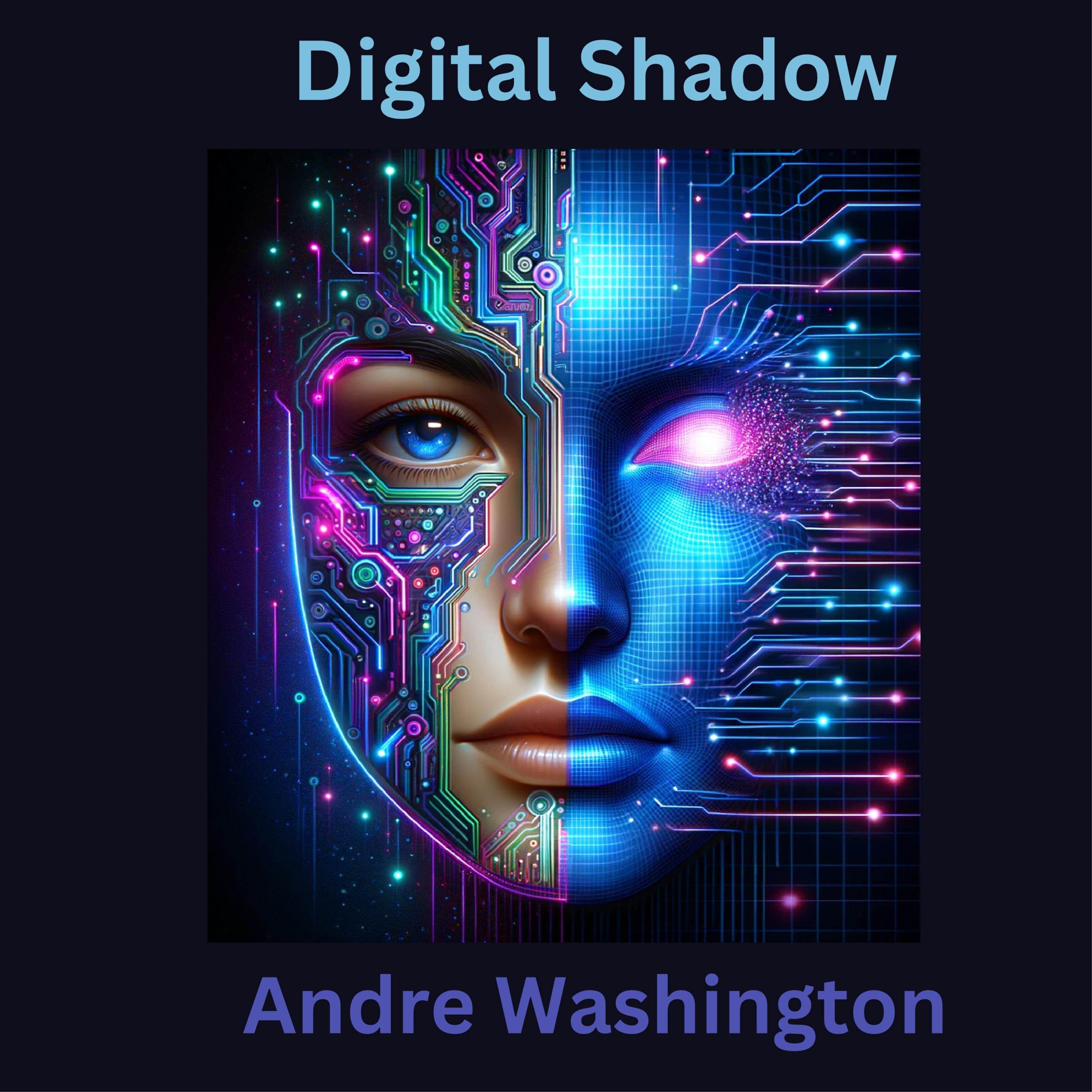 Digital Shadow - Andre Washington