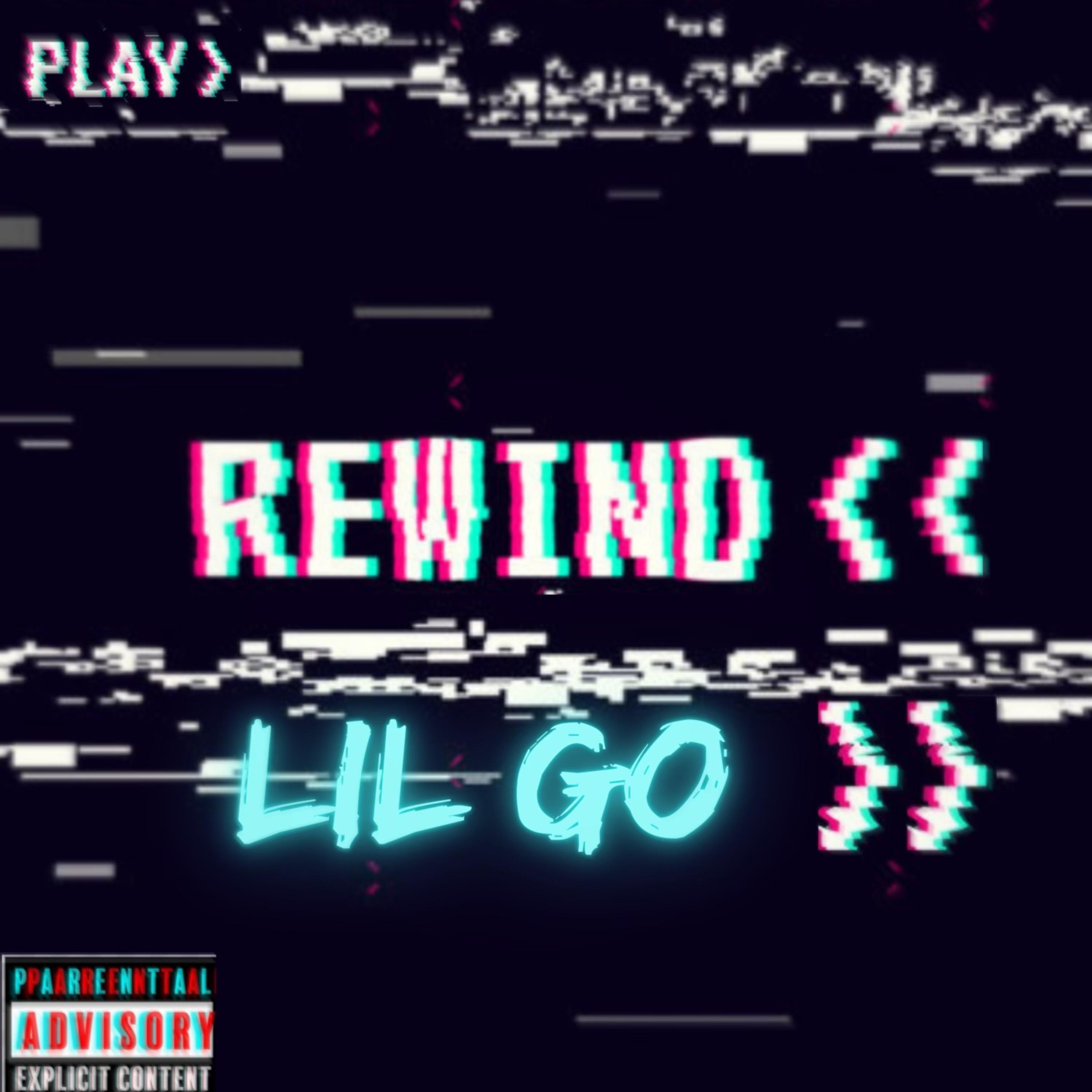 Rewind - Lil Go