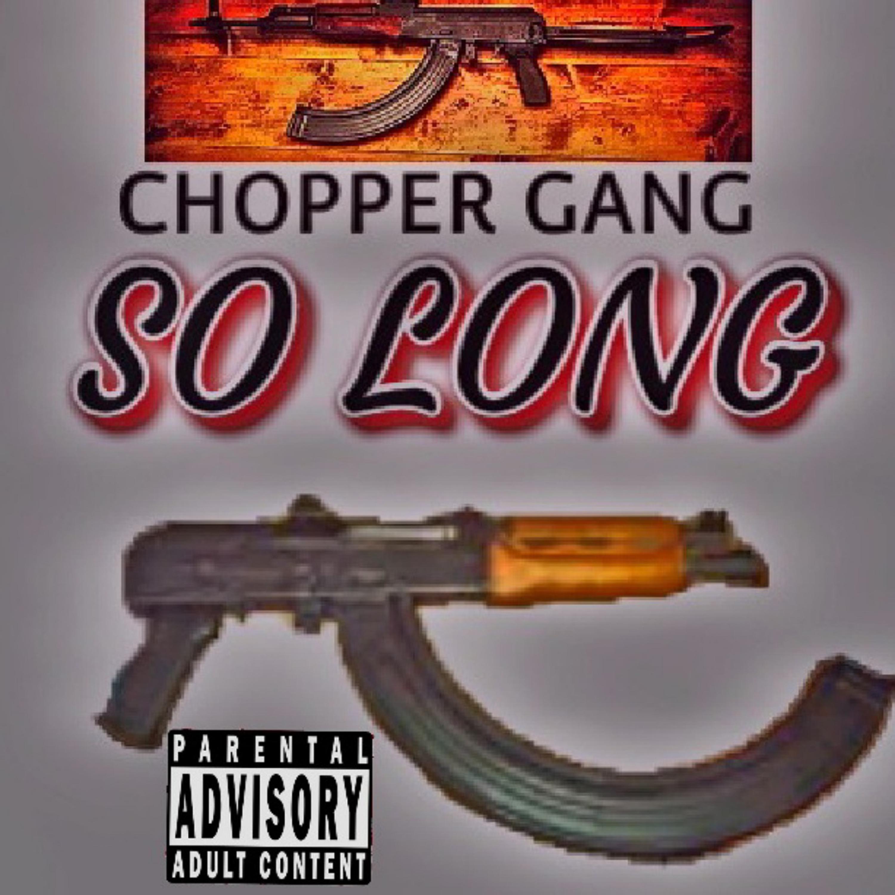 SO LONG ( freestyle ) - CHOPPER GANG