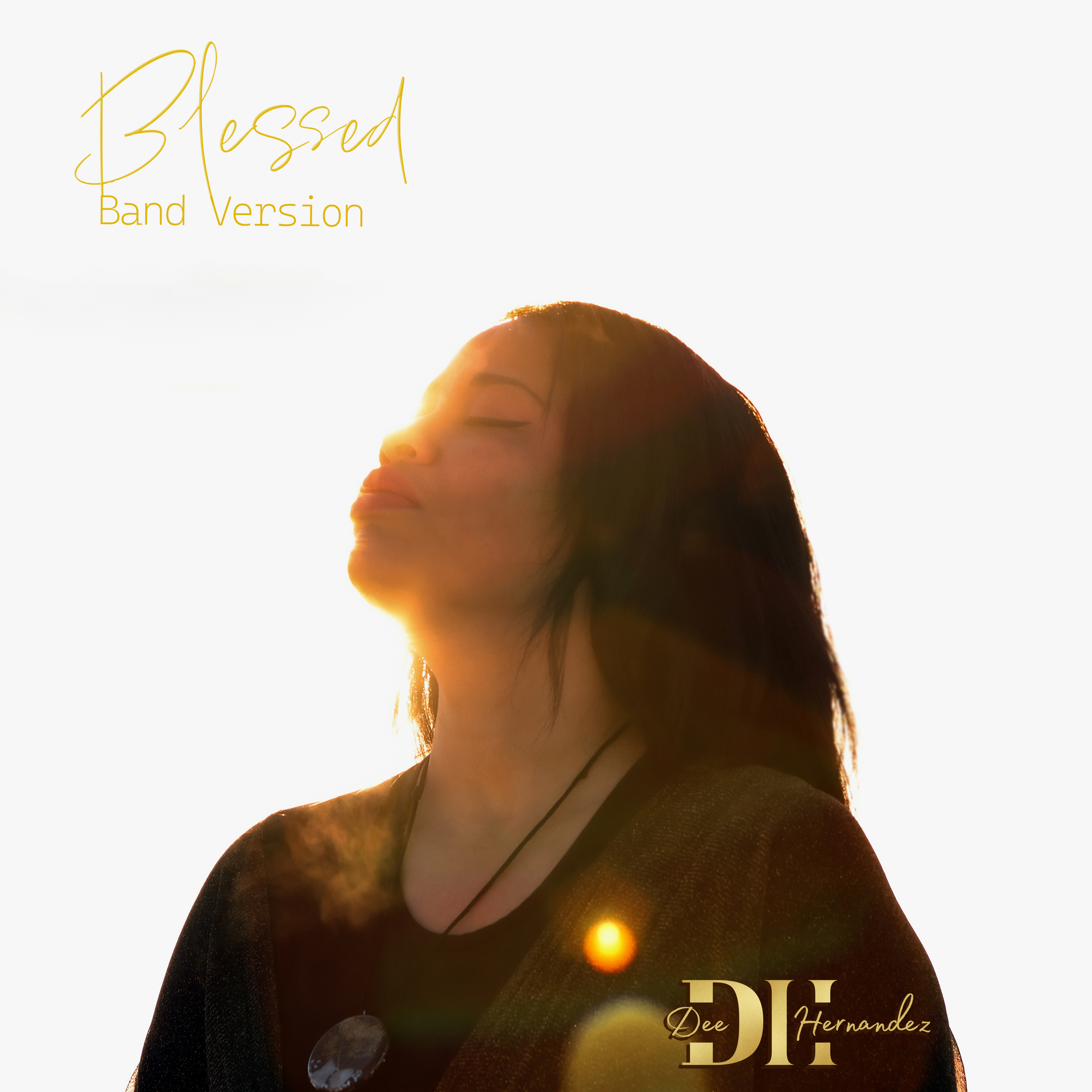 Blessed (band version) - Dee Hernandez