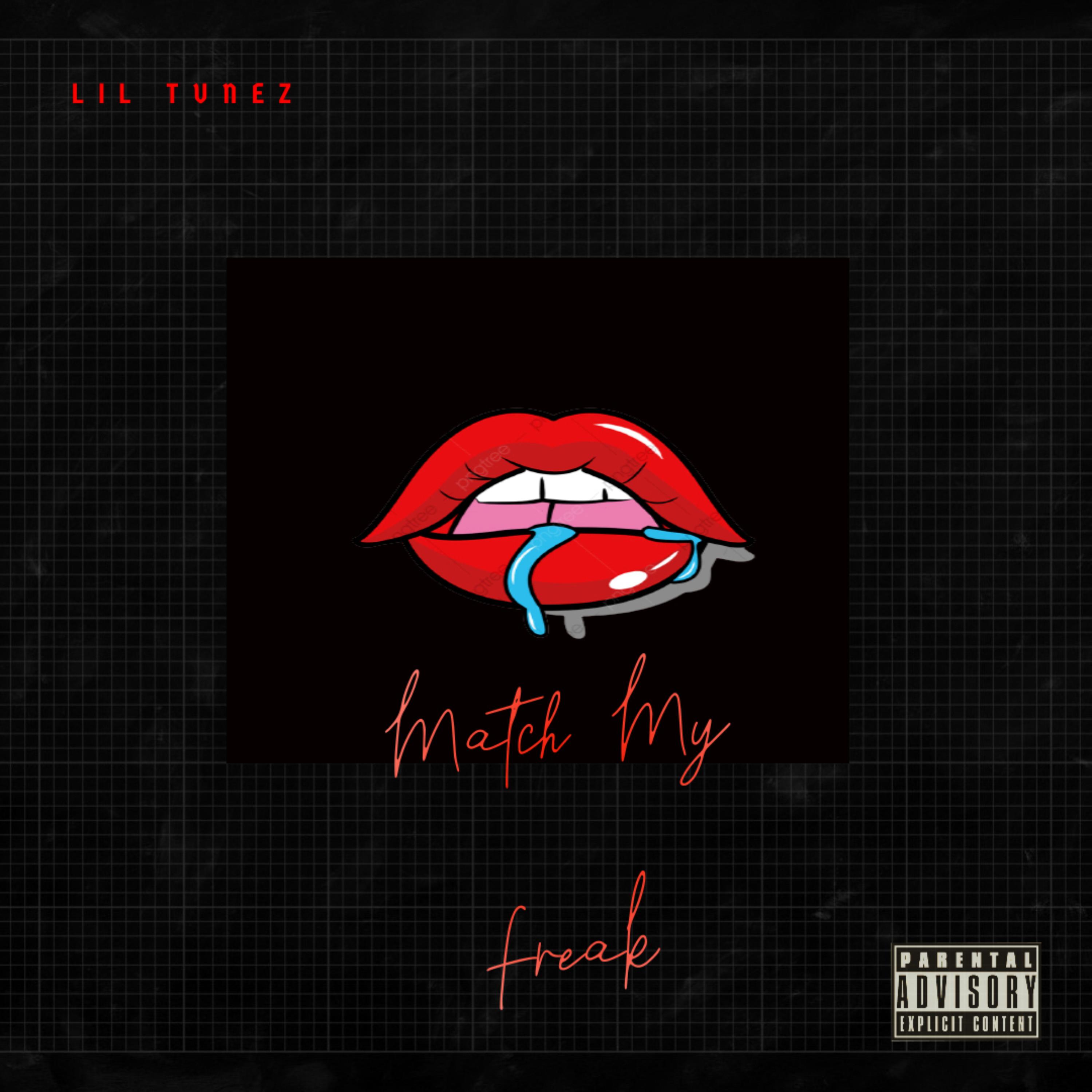 Match My Freak - Lil Tunez