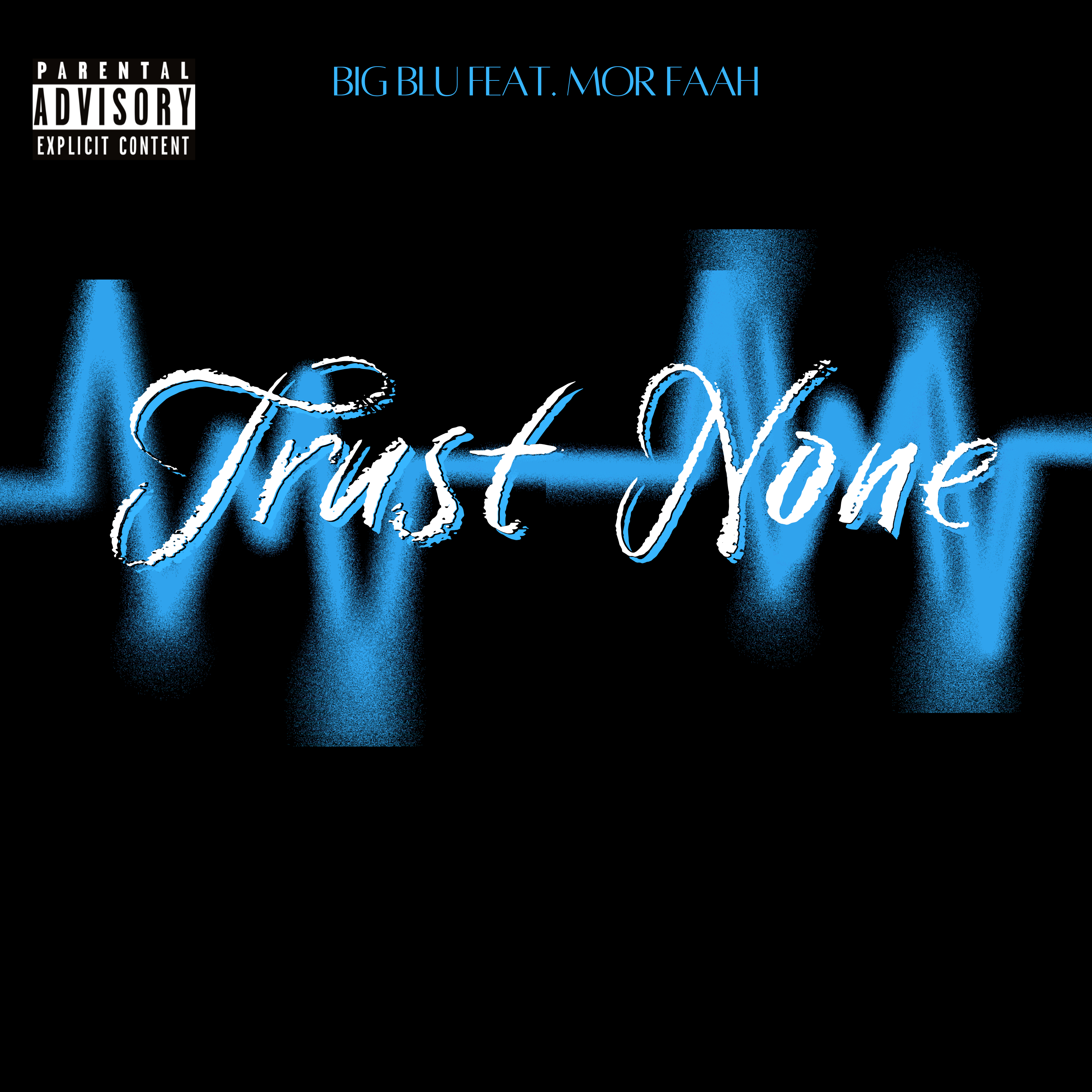 Trust None - BIG BLU