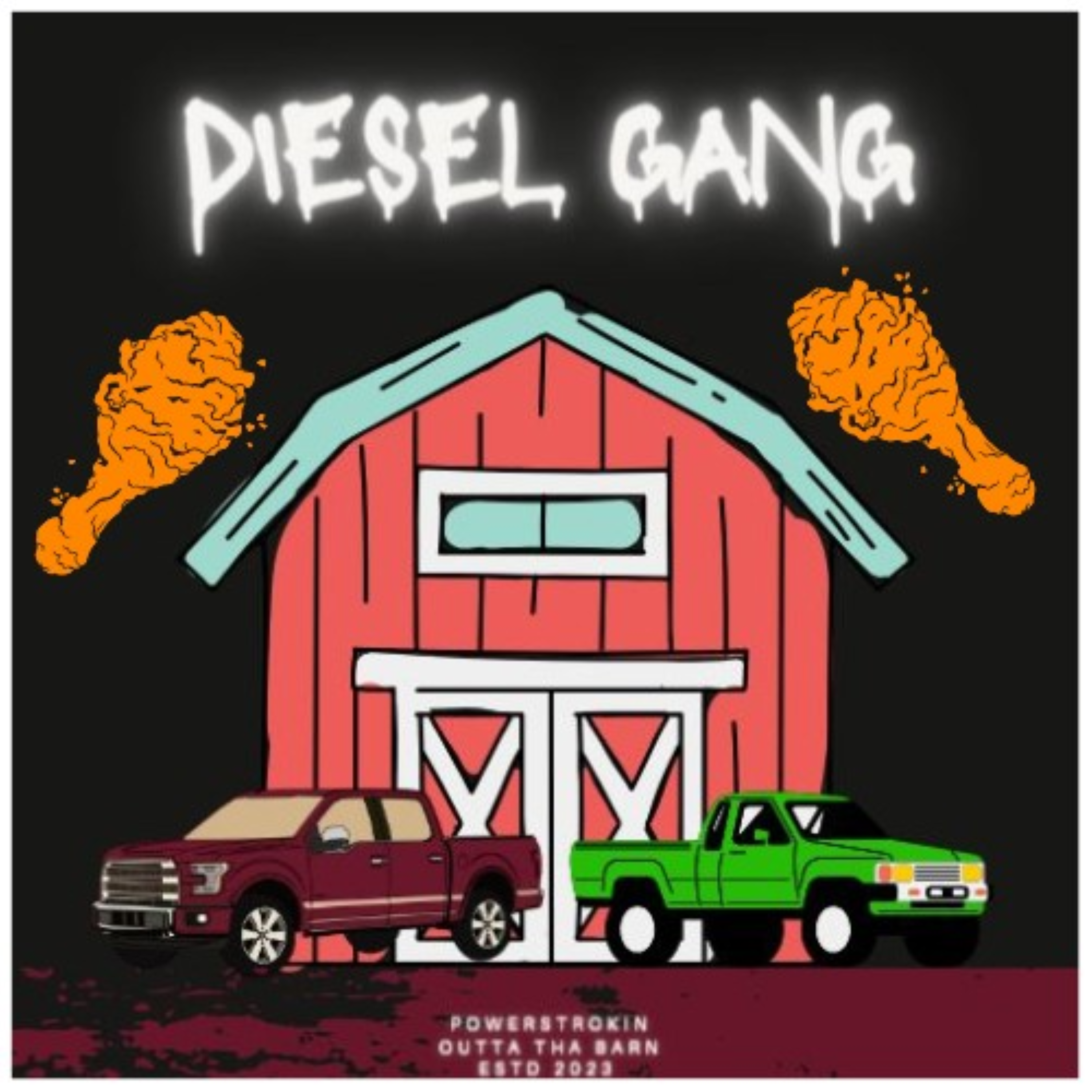 DIESEL GANG POWERSTROKIN OUTTA THA BARN DOORS - 23-Ghostking